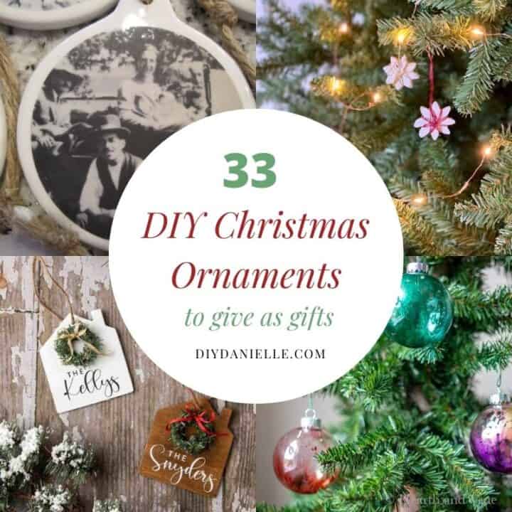 33 Amazing DIY Christmas Ornaments To Give As Gifts