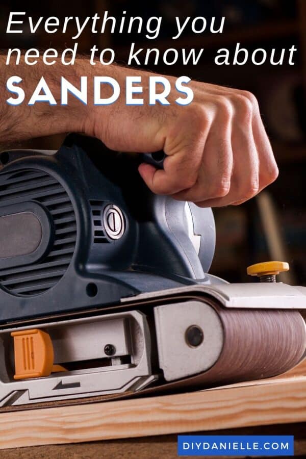 Types of Sanders and Their Uses - DIY Danielle®