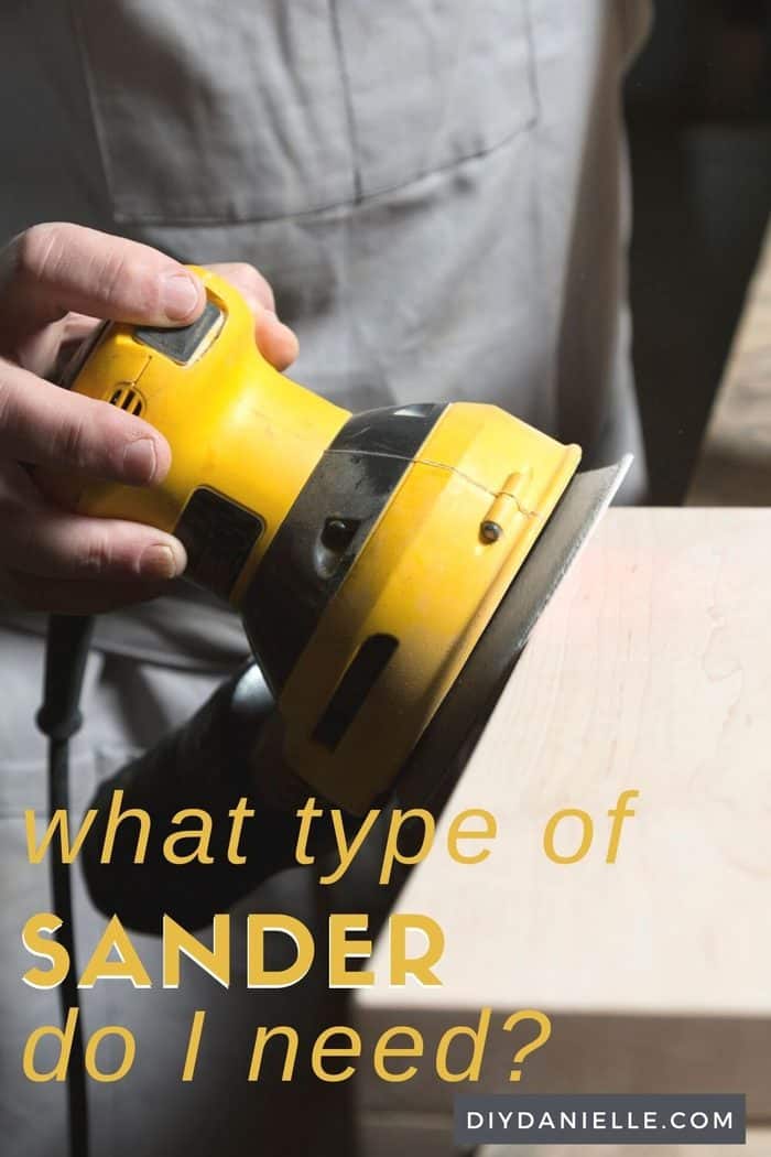 Types of Sanders and Their Uses - DIY Danielle®