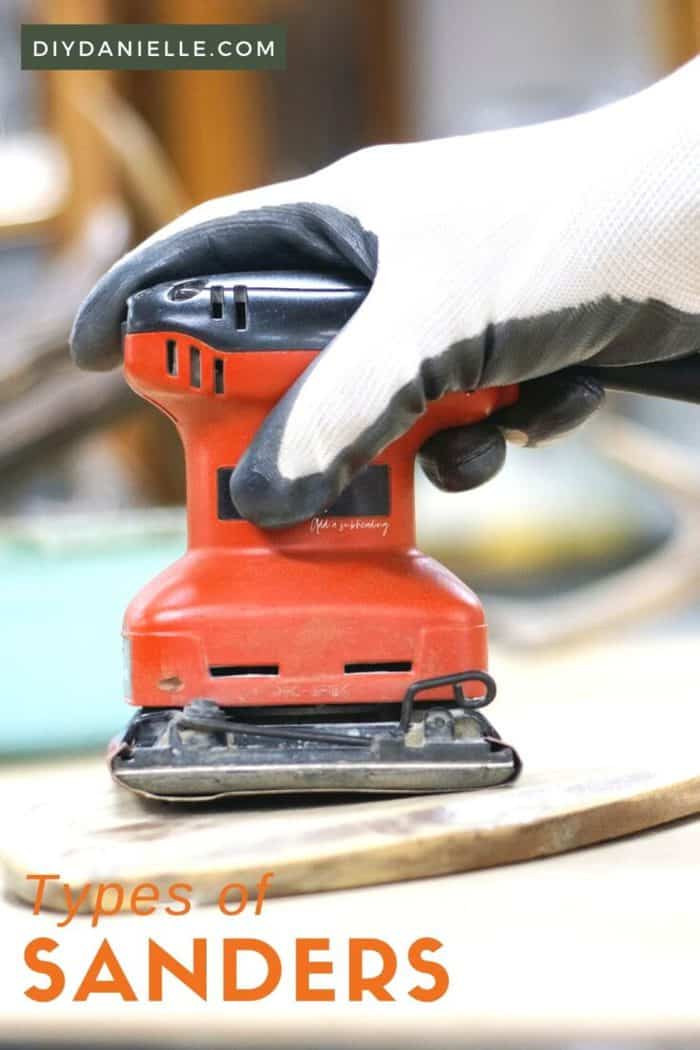 Types of Sanders and Their Uses - DIY Danielle®