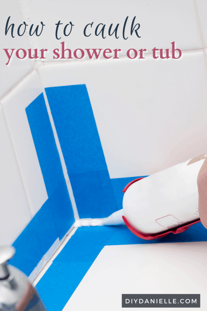 How to Caulk a Shower or Bathtub - DIY Danielle®