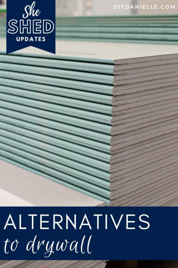 Drywall and Alternatives to Drywall for Your She Shed - DIY Danielle®