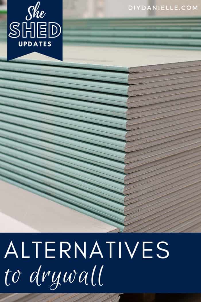 Drywall and Alternatives to Drywall for Your She Shed - DIY Danielle®