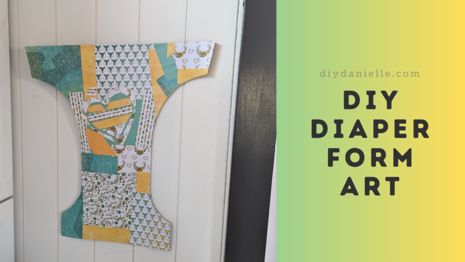 Diaper Form Wall Art with Scrapbook Paper - DIY Danielle®