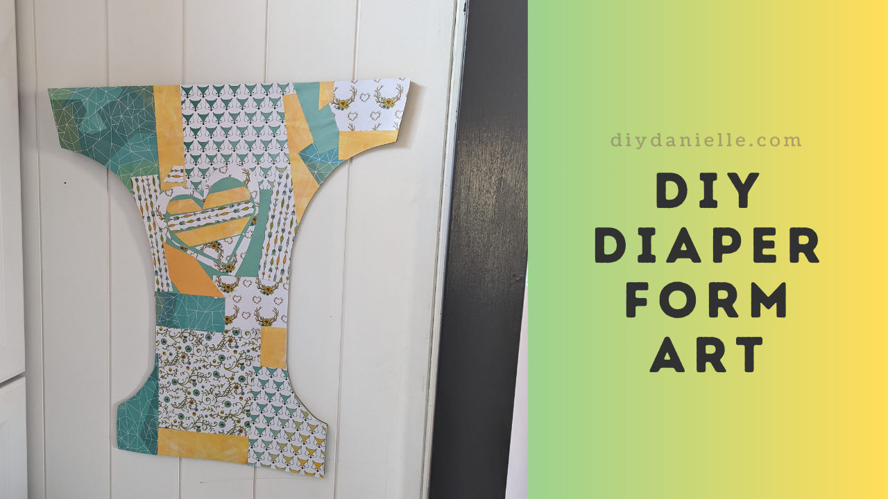 Diaper Form Wall Art with Scrapbook Paper - DIY Danielle®